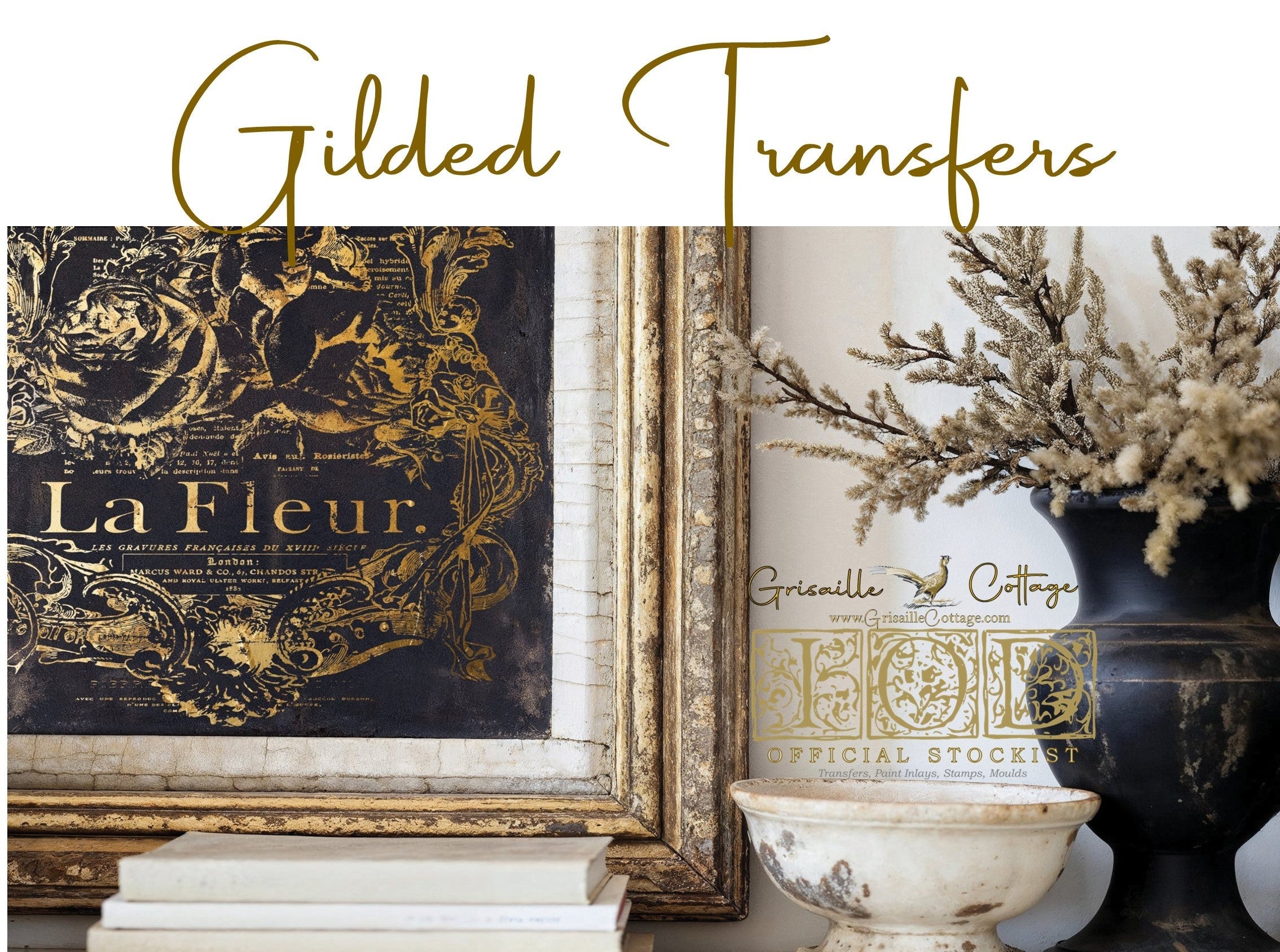 IOD Gilded Transfers – Grisaille Cottage